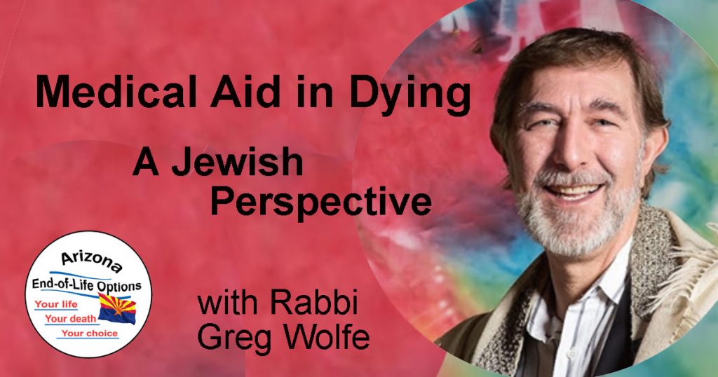 Podcast 8: A Jewish Perspective - Arizona End-of-Life Options